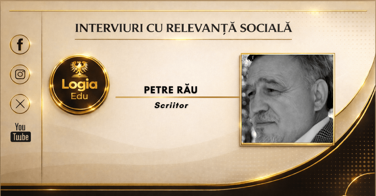 Petre Rău – Interviu cu relevanță socială - Logia EDU